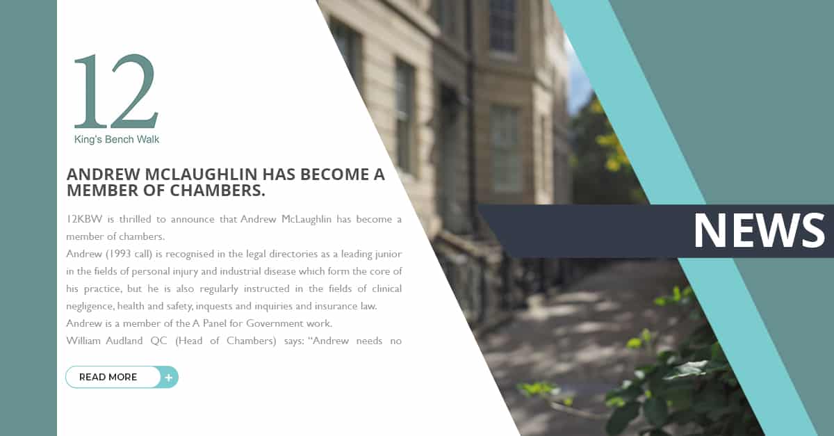 Andrew McLaughlin has become a member of chambers. | 12 King's Bench Walk